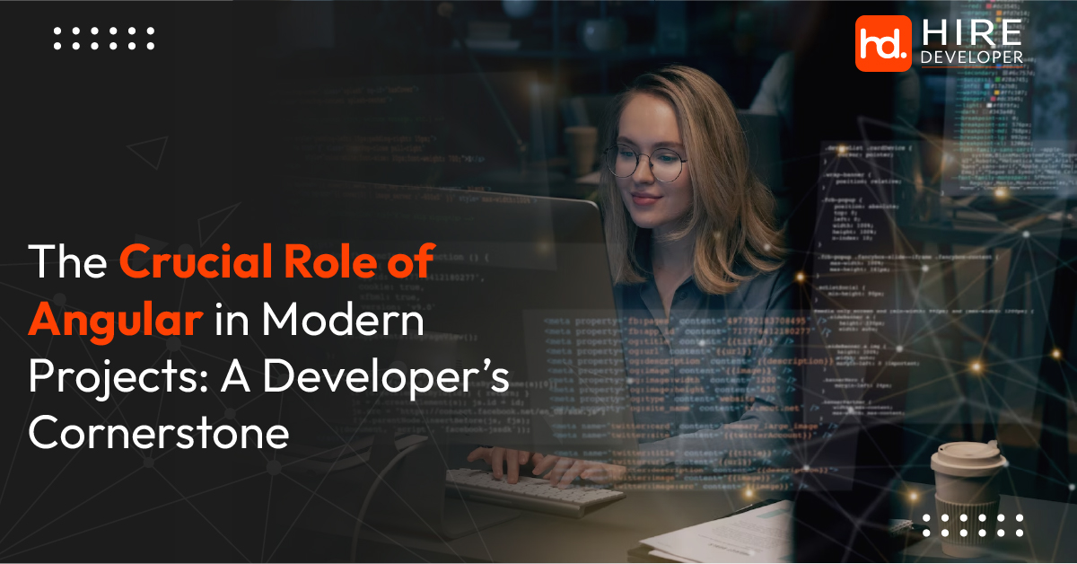 The Crucial Role of Angular in Modern Projects: A Developer's Cornerstone