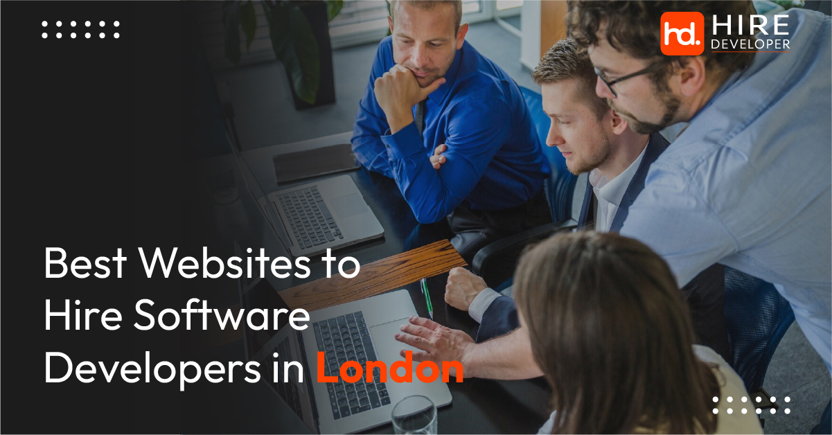 Best Websites to Hire Software Developers in London, UK Best Websites to Hire Software Developers in London, UK