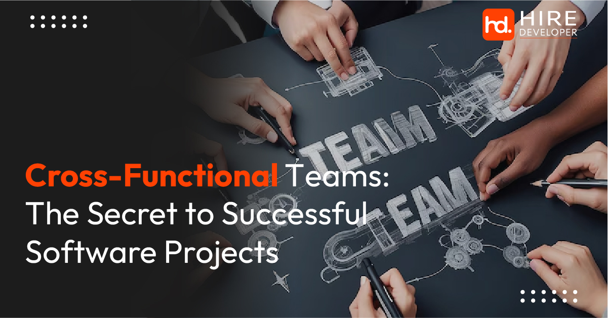 Cross-Functional Teams for Successful Software Projects